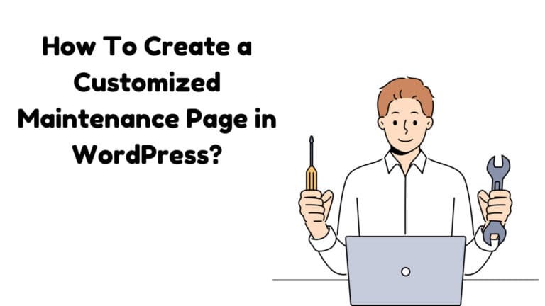 How To Create a Customized Maintenance Page in WordPress? - WebPrep ...